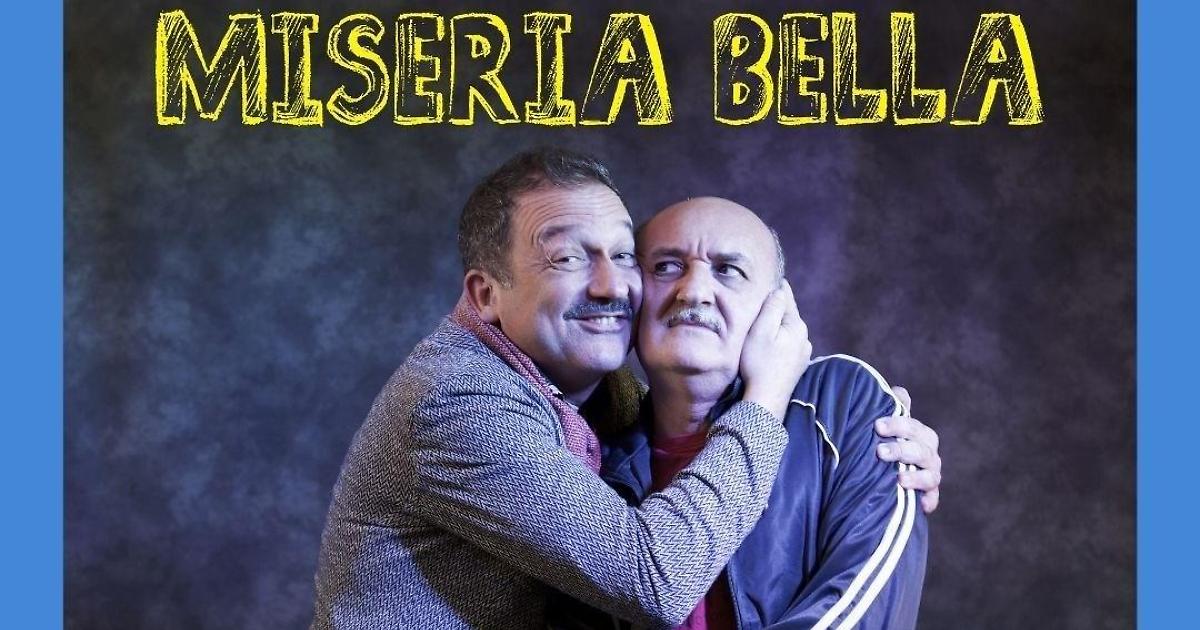 "Miseria Bella" in arrivo dal 15 marzo al Teatro Moderno di Latina ...